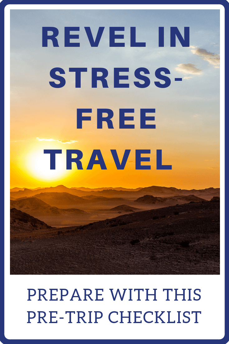 Use This Pre-Trip Checklist for Stress Free Travel